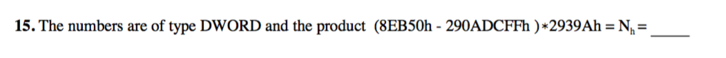 Solved 15. The numbers are of type DWORD and the product | Chegg.com