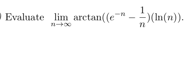Solved Evaluate lim arctan((e | Chegg.com
