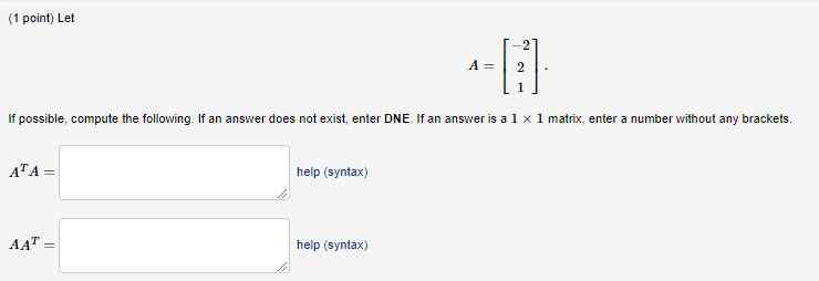 Solved Let A = [-2 2 1] If possible, compute the following. | Chegg.com