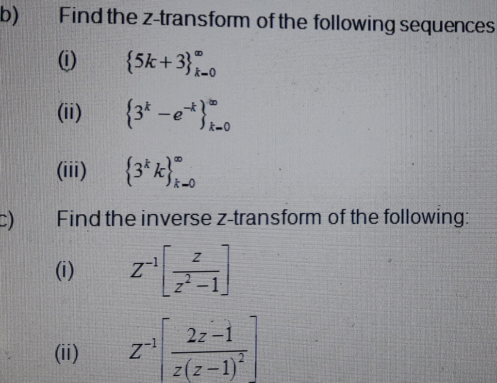 Solved b) Find the z-transform of the following sequences O | Chegg.com