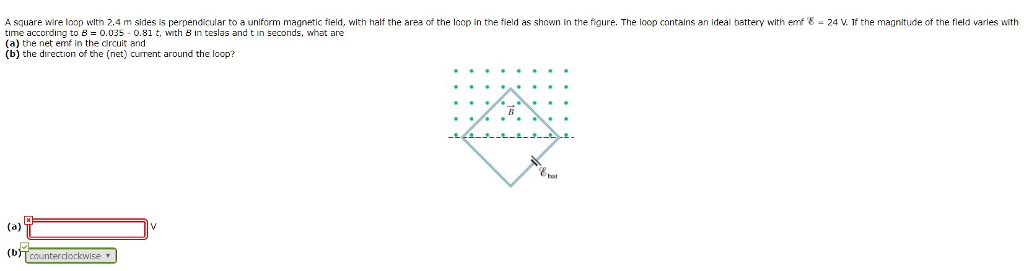 Solved A square wire loop with 2.4 m sides is perpendicular | Chegg.com