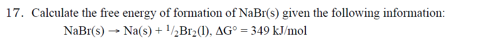 Solved Calculate the free energy of formation of NaBr(s) | Chegg.com