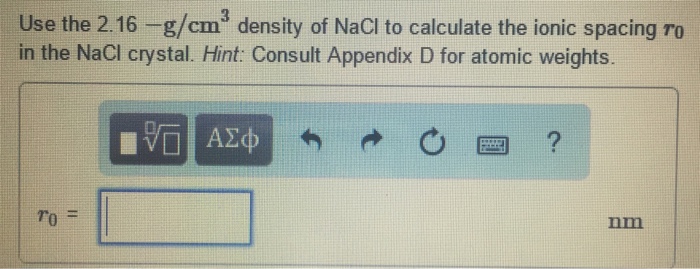 Solved Use the 2.16 -g/cm^3 density of NaCl to calculate the | Chegg.com