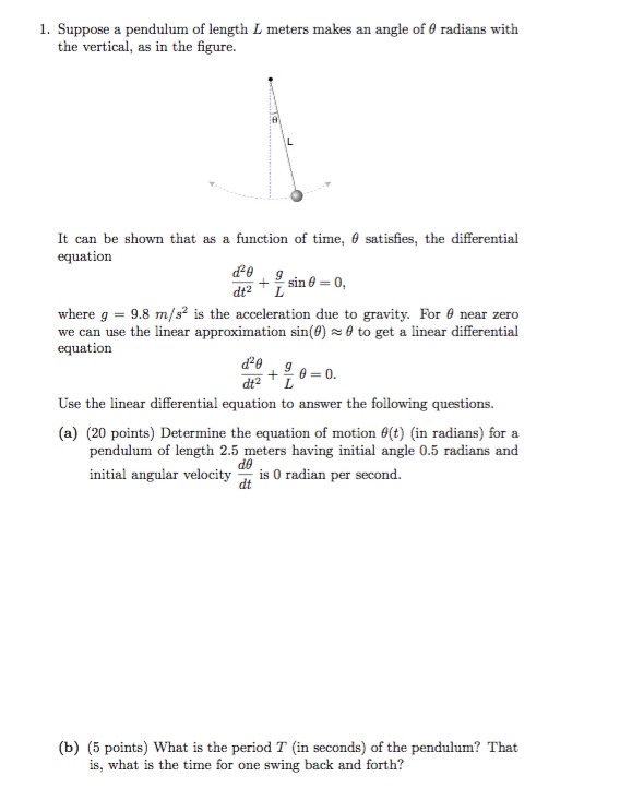 Solved Suppose a pendulum of length L meters makes an angle | Chegg.com Solved Suppose a pendulum of length L meters makes an angle | Chegg.com