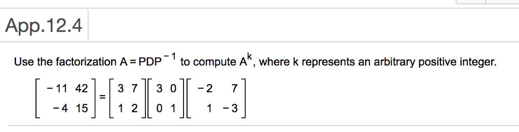 Solved App 12 4 Use The Factorization A Pdp 1 To Compute A