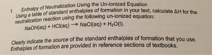 Enthalpy of Neutralization Using the Un-ionized | Chegg.com