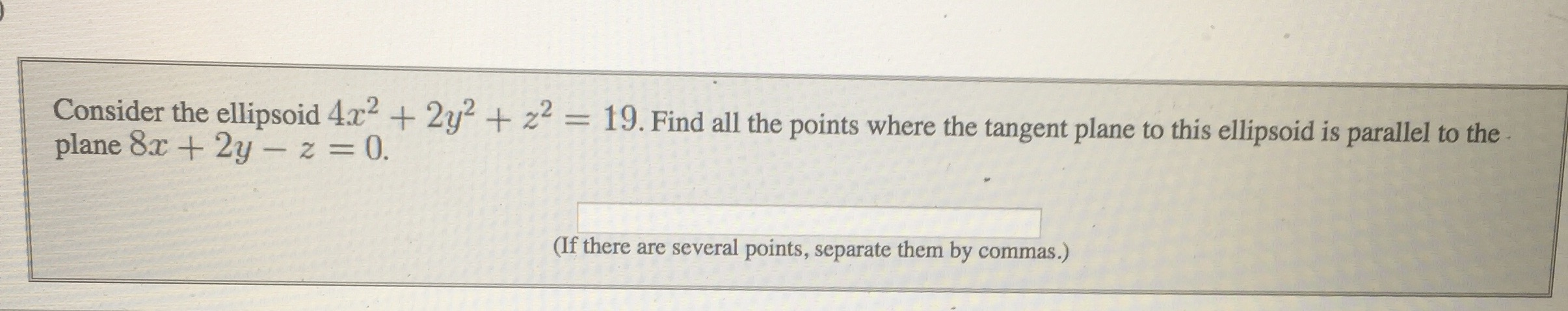 Solved Consider the ellipsoid 4x^2 + 2y^ + z^2 =19. Find all | Chegg.com
