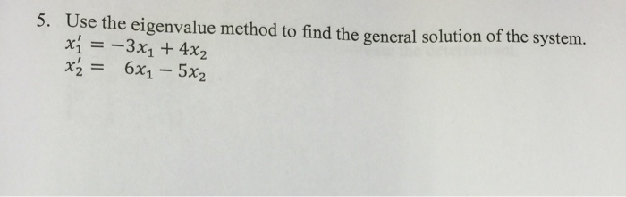 Solved Use the eigenvalue method to find the general | Chegg.com