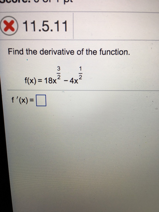 Solved Find the derivative of the function. f(x) = 18x^3/2 - | Chegg.com