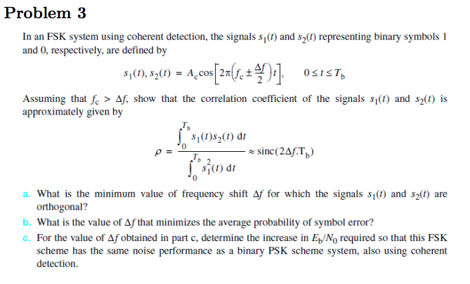 Solved Problem 3 In an FSK system using coherent detection, | Chegg.com
