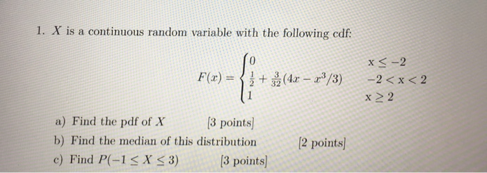 Solved X is a continuous random variable with the following | Chegg.com