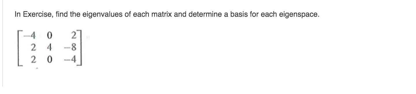 Solved In Exercise, find the eigenvalues of each matrix and | Chegg.com