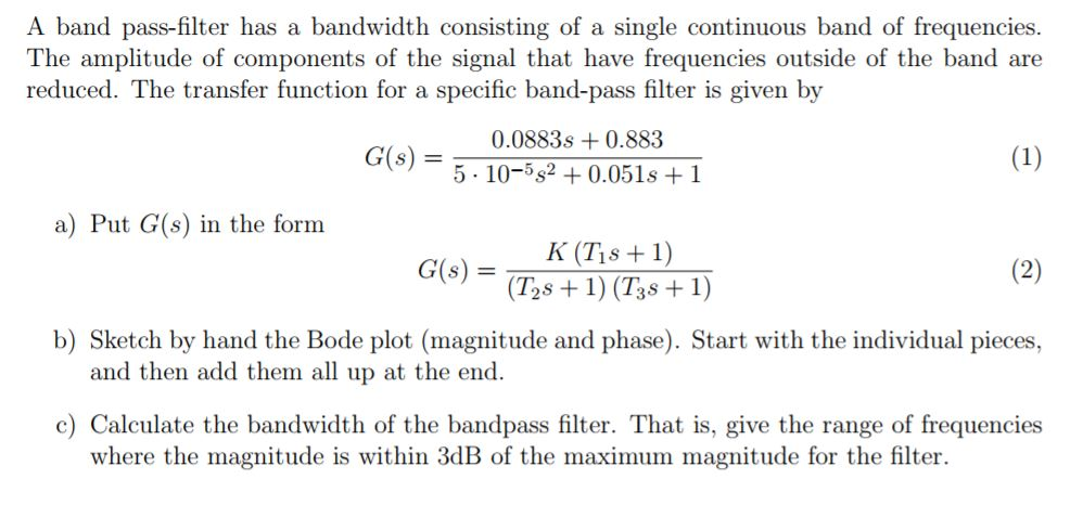 Solved A band pass-filter has a bandwidth consisting of a | Chegg.com