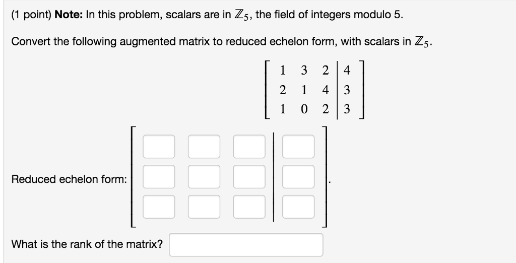 Solved (1 point) Note: In this problem, scalars are in Z5, | Chegg.com