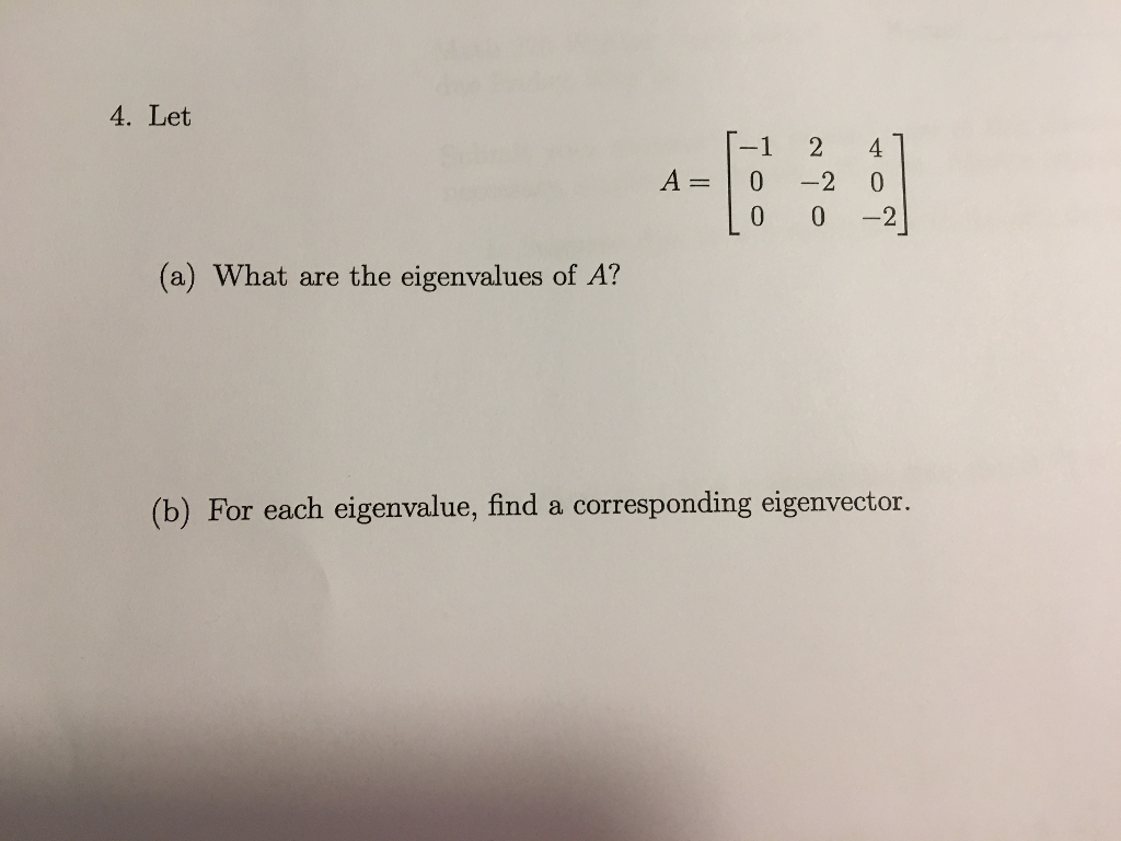 Solved Let A = [-1 0 0 2 -2 0 4 0 -2] (a) What are the | Chegg.com