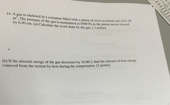 Solved A gas is enclosed in a container filled with a piston | Chegg.com
