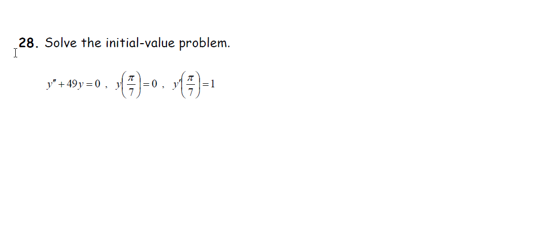 Solved 28. Solve the initial-value problem. y" 49y | Chegg.com