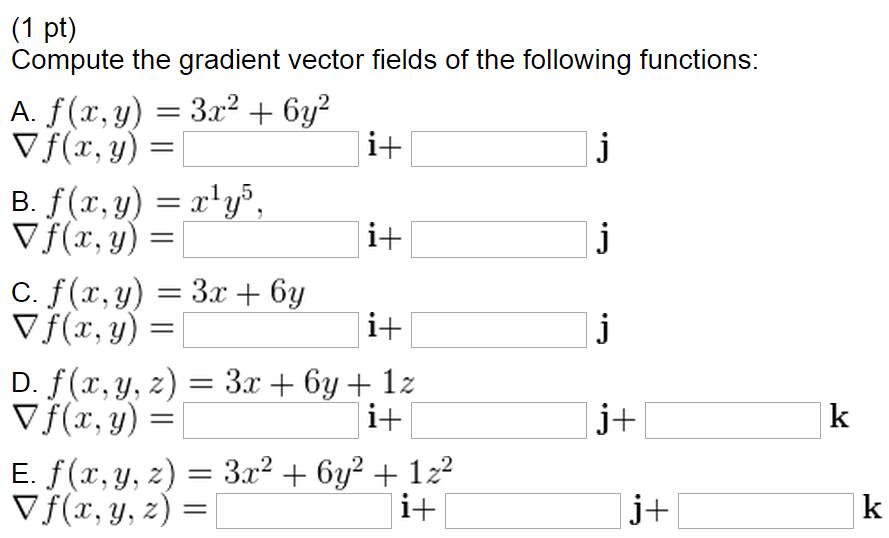 Solved (1 pt) Compute the gradient vector fields of the | Chegg.com