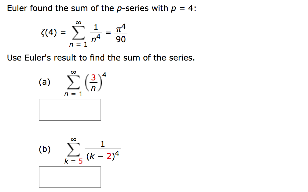 Solved Euler found the sum of the p-series with p = 4: Cn | Chegg.com