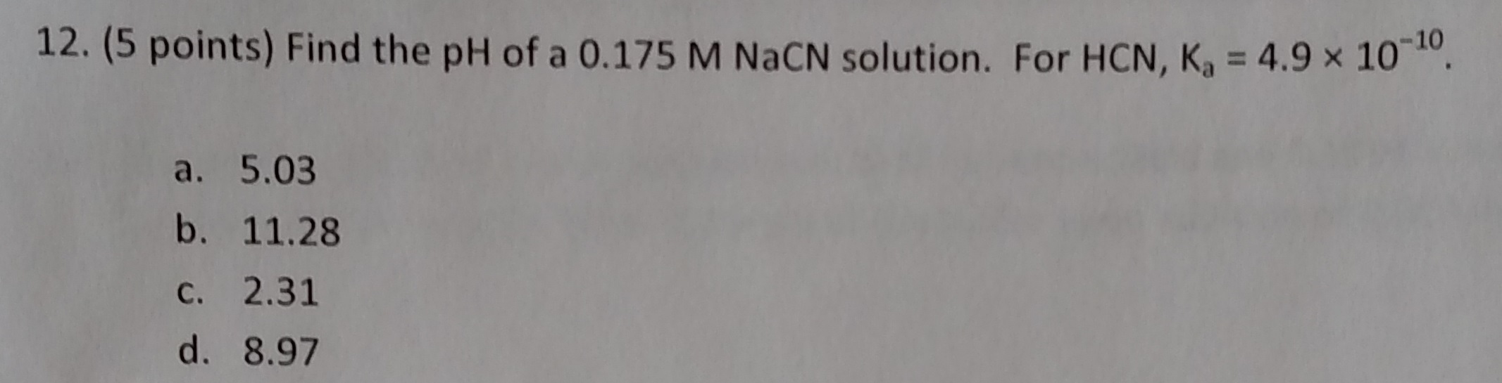 Solved Find the pH of a 0.175 M NaCN solution. For HCN, Ka = | Chegg.com
