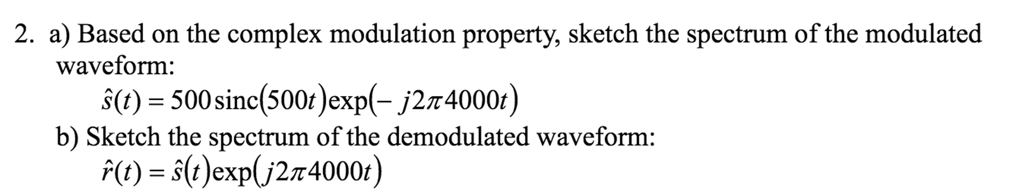 Based on the complex modulation property, sketch the | Chegg.com