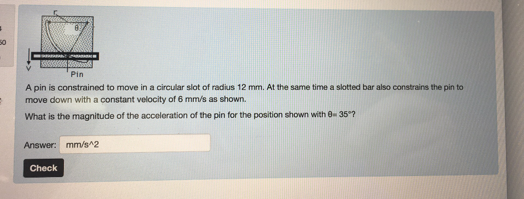 Solved 50 Pin A pin is constrained to move in a circular | Chegg.com