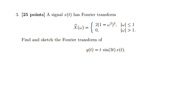 Solved 3. [25 points] A signal r(t) has Fourier transform 0, | Chegg.com