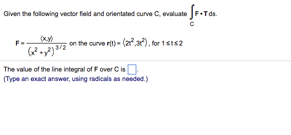 Solved Given the following vector field and orientated curve | Chegg.com