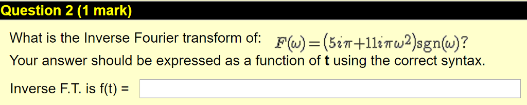 Solved What is the Inverse Fourier transform of: F(omega) = | Chegg.com