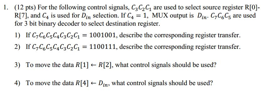 Solved 1. (12 pts) For the following control signals, C3C2C1 | Chegg.com