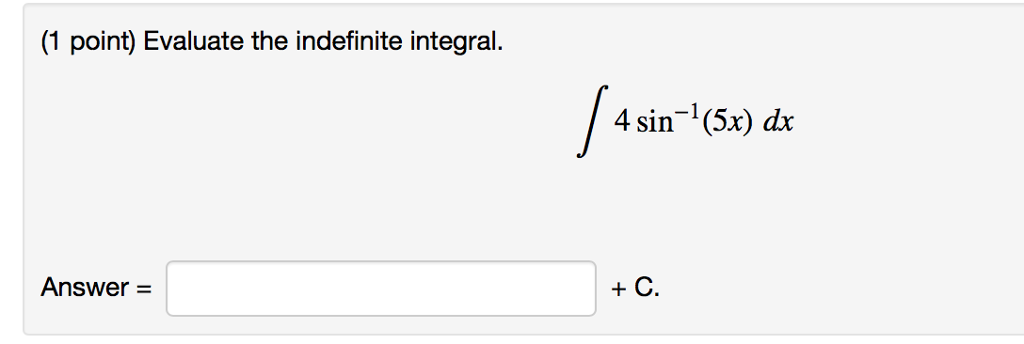 Solved (1 point) Evaluate the indefinite integral. 4 sin | Chegg.com