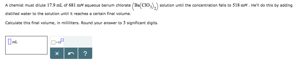 Solved A chemist must dilute 17.9 mL of 681 mM aqueous | Chegg.com
