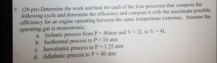 Solved 7. (20 pts) Determine the work and heat for each of | Chegg.com