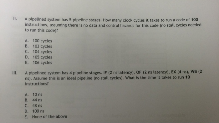 Solved A pipelined system has 5 pipeline stages. How many | Chegg.com
