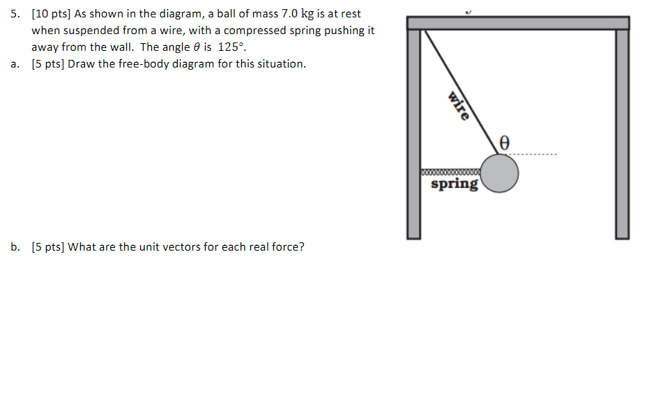 Solved [10 pts] As shown in the diagram, a ball of mass 7.0 | Chegg.com