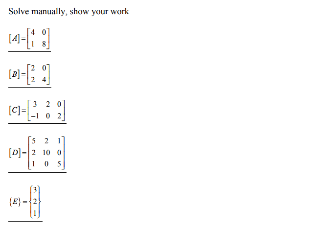 Solved Solve manually, show your work 4 0 [A] 1 8 2 0 [B] 2 | Chegg.com