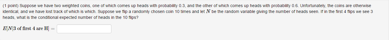 Solved Suppose we have two weighted coins, one of which | Chegg.com