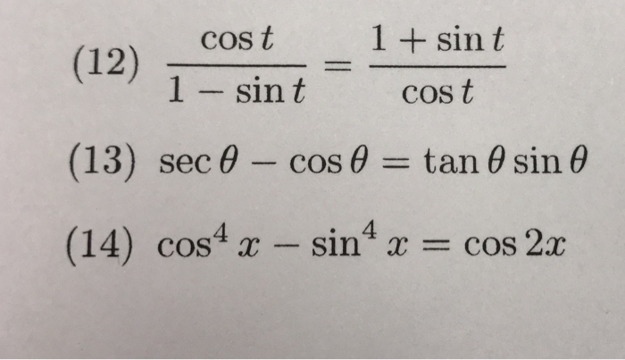 Solved cos t/1 - sin t = 1 + sin t/cos t secf theta - cos | Chegg.com