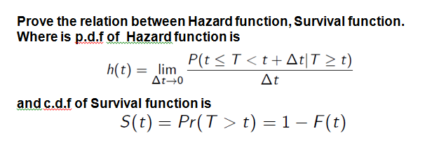 Solved Prove the relation between Hazard function, Survival | Chegg.com