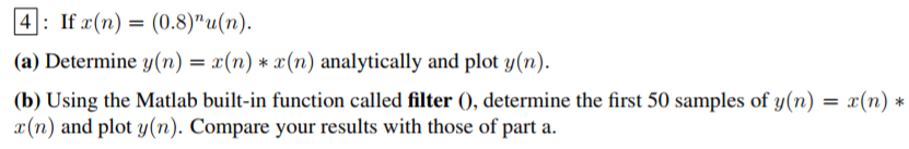 Solved [4: Ifr(n)-(0.8)"u(n). (a) Determine y(n)-(n) * (n) | Chegg.com