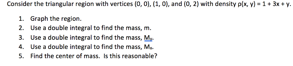Solved Consider the triangular region with vertices (0,0), | Chegg.com