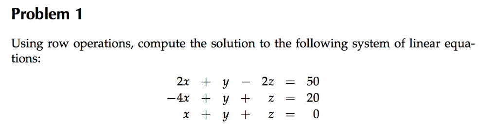 Solved Using row operations, compute the solution to the | Chegg.com