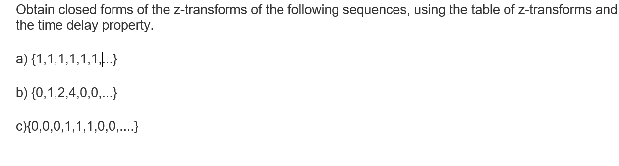 Solved Obtain closed forms of the z-transforms of the | Chegg.com