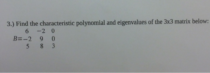 Solved 3.) Find the characteristic polynomial and | Chegg.com