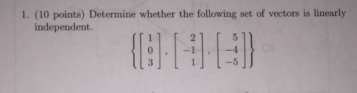 Solved 1. (10 points) Determine whether the following set of | Chegg.com