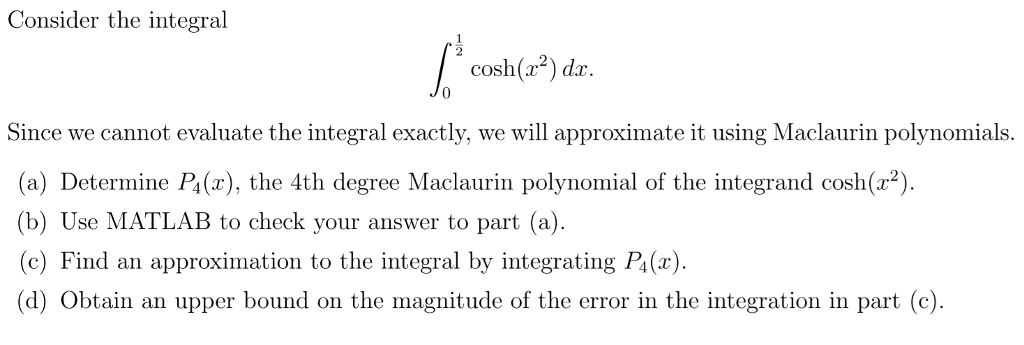 Solved Consider the integral cosh(a2) dr. 0 Since we cannot | Chegg.com