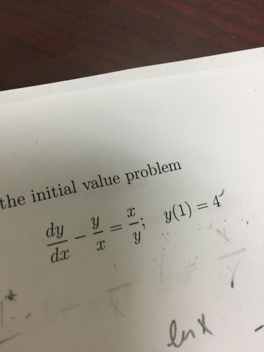 Solved the initial value problem dy/dx - y/x = x/y; y (1) | Chegg.com