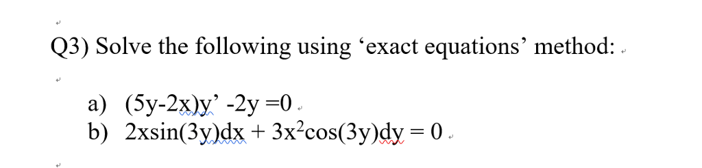 Solved Solve the following using exact equations' method: | Chegg.com