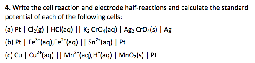 Solved 4. Write the cell reaction and electrode | Chegg.com
