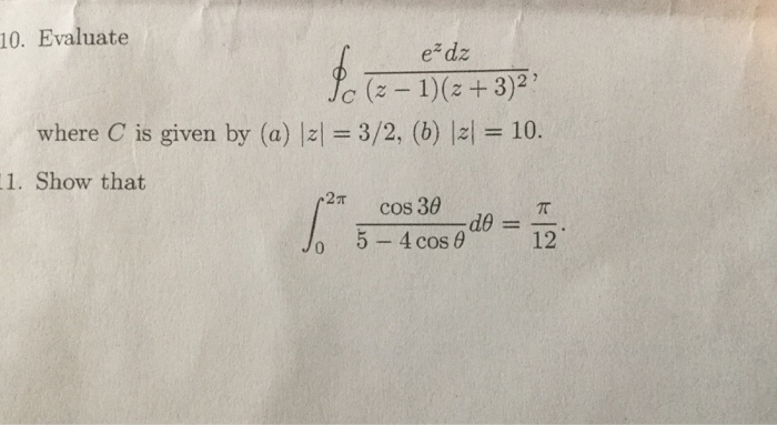 Solved Evaluate integral_C e^zdz/(z- 1)(z + 3)^2 where C is | Chegg.com